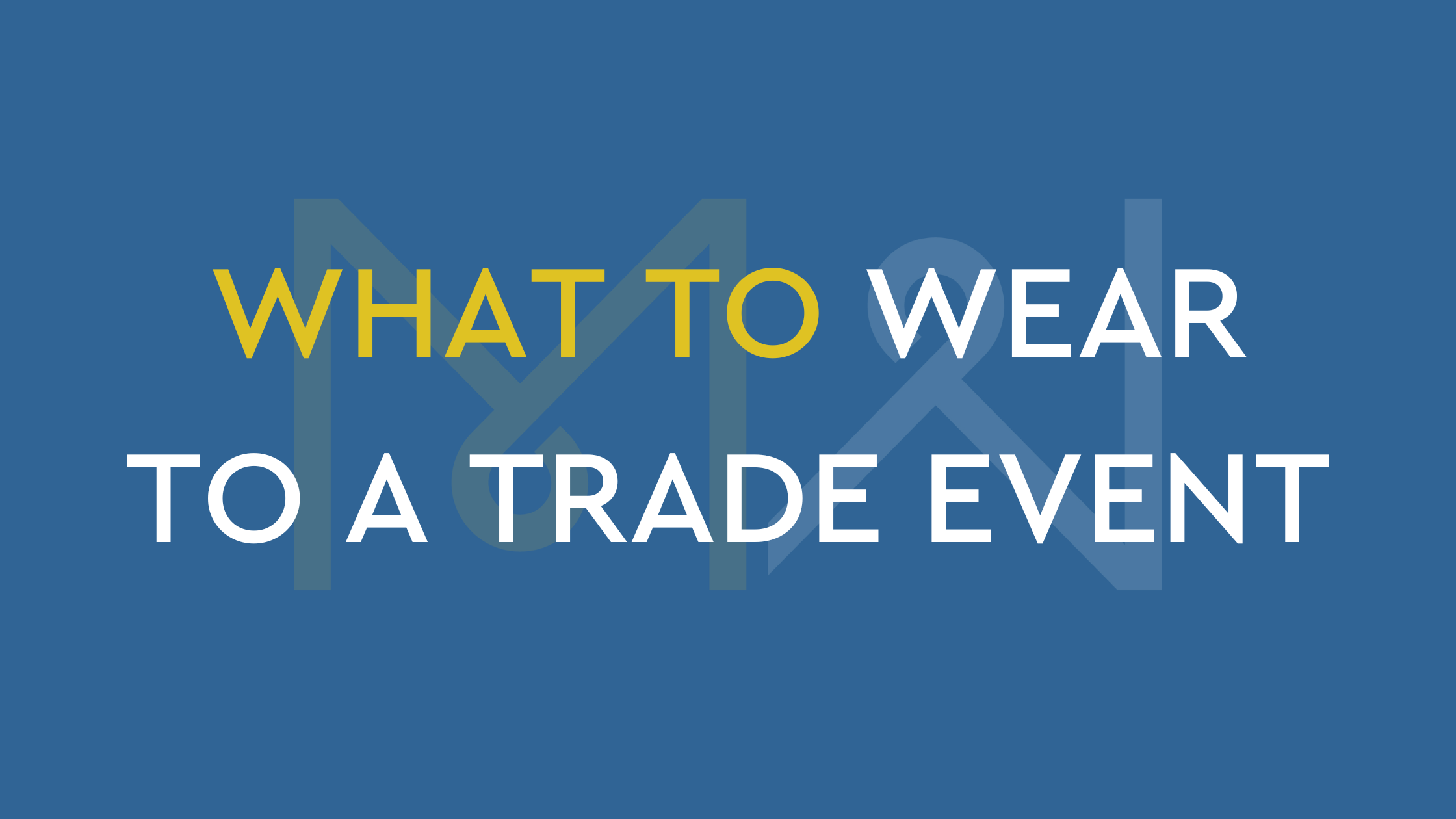 What to wear to a trade event | Personalised Event Workwear